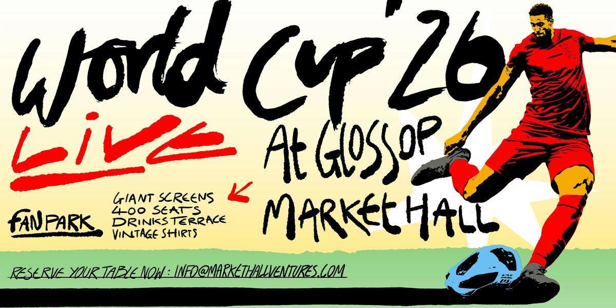 Glossop Fan Park - England vs Ghana, Glossop Market Hall, 23 June 2026 ...