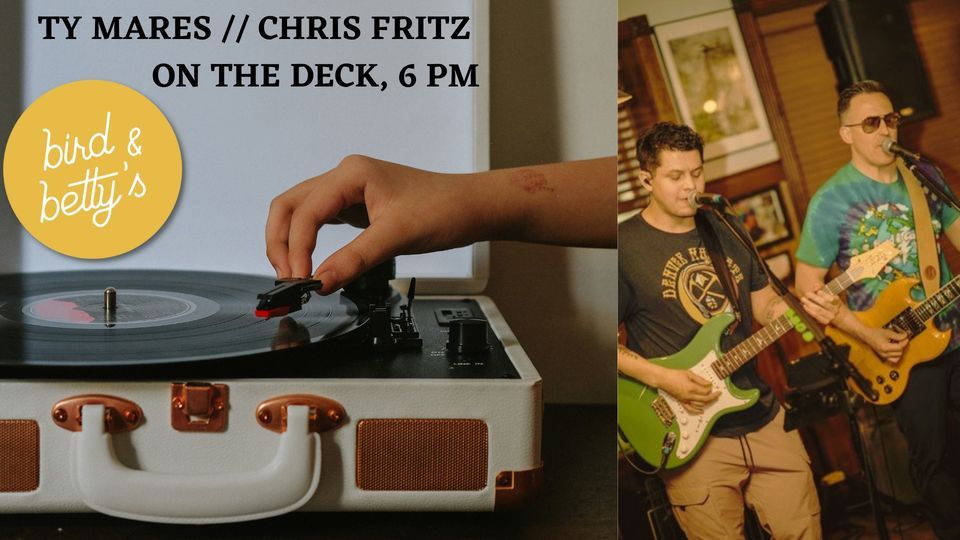 Chris Fritz and Ty Mares on the Deck at Bird & Bettys, Bird & Betty's ...