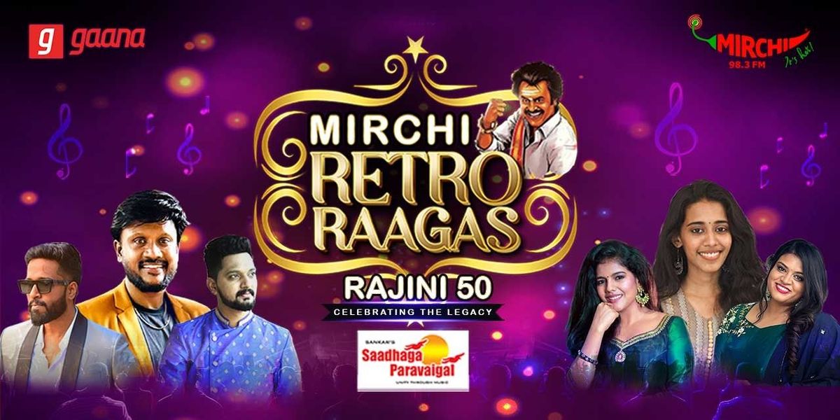 Mirchi Retro Raagas: Rajini 50, Kamarajar Arangam: Chennai, 4 October ...