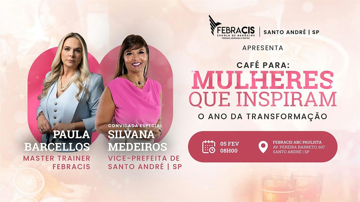 Café Empresarial Mulheres que Inspiram, Febracis ABC Paulista, Santo ...