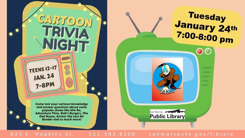 Teen Cartoon Trivia, San Marcos Public Library, 24 January 2023 ...