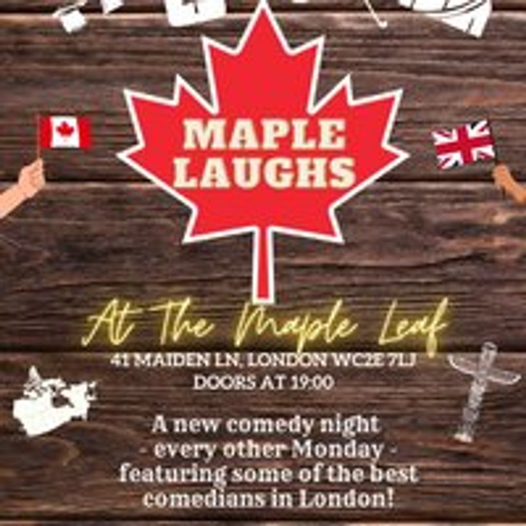 Maple Laughs, THE MAPLE LEAF COVENT GARDEN, London, 13 May 2024 | AllEvents