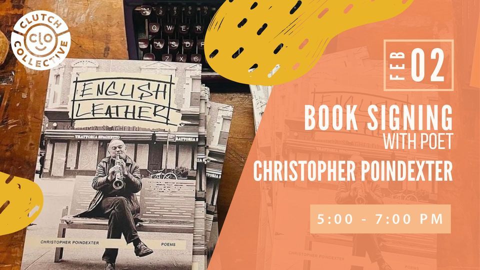 Book Signing with Poet Christopher Poindexter, Clutch Collective ...