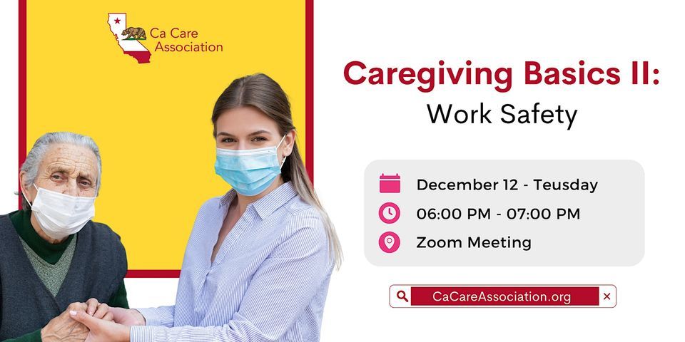 Caregiving Basics II: Work Safety, December 13 2023 | Online Event ...