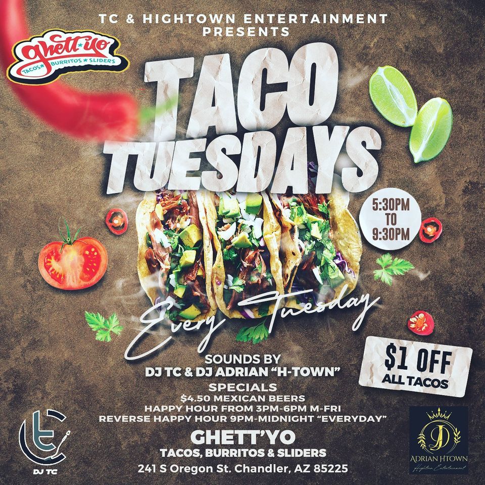 Taco Tuesday Featuring DJ TC and DJ Adrian H-Town, Ghett' Yo' Taco ...
