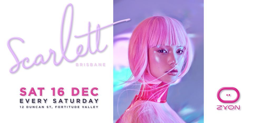 Scarlett Brisbane Grand Opening @ZYON 16.12.23, 12 Duncan street ...