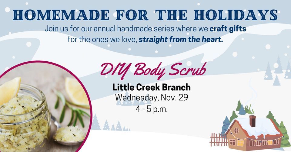 Homemade for the Holidays: DIY Body Scrub, Little Creek Public Library ...