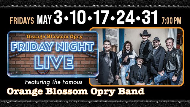 Friday Night Live Featuring Bobby Randall and the Orange Blossom Opry ...