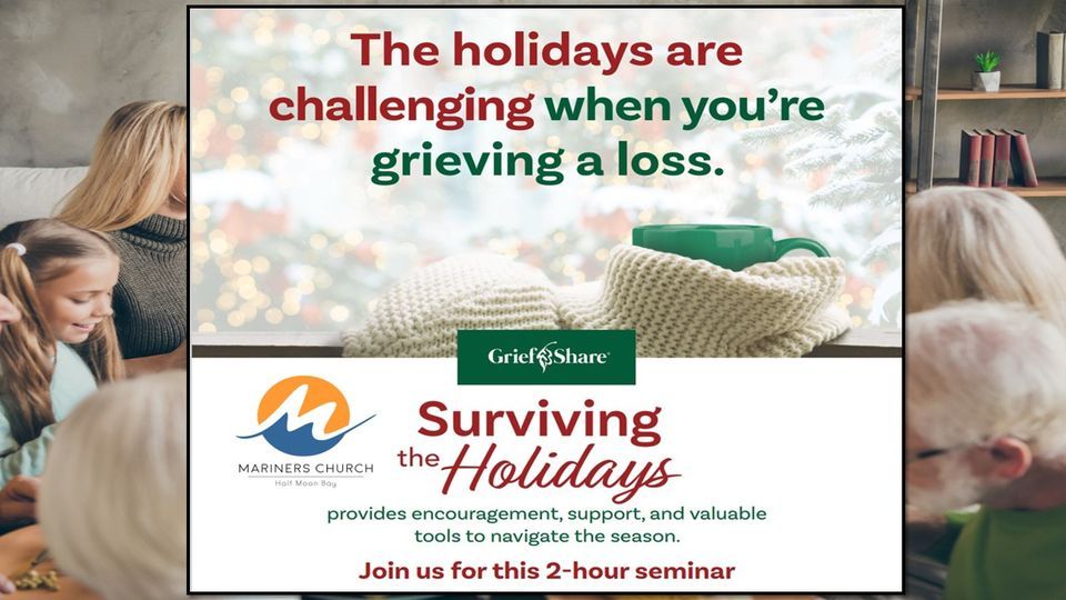 GriefShare: Surviving the Holidays, Mariners Community Church, 100 ...