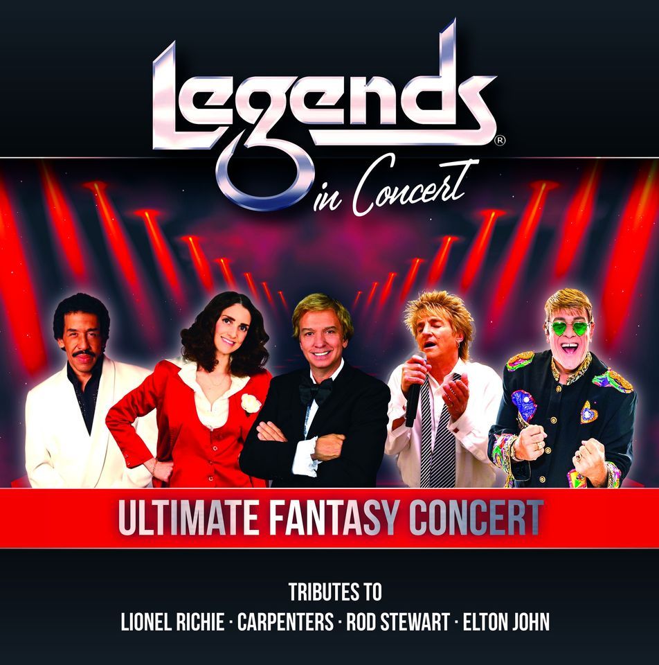 LEGENDS IN CONCERT - Tributes to The Carpenters, Rod Stewart, Elton ...