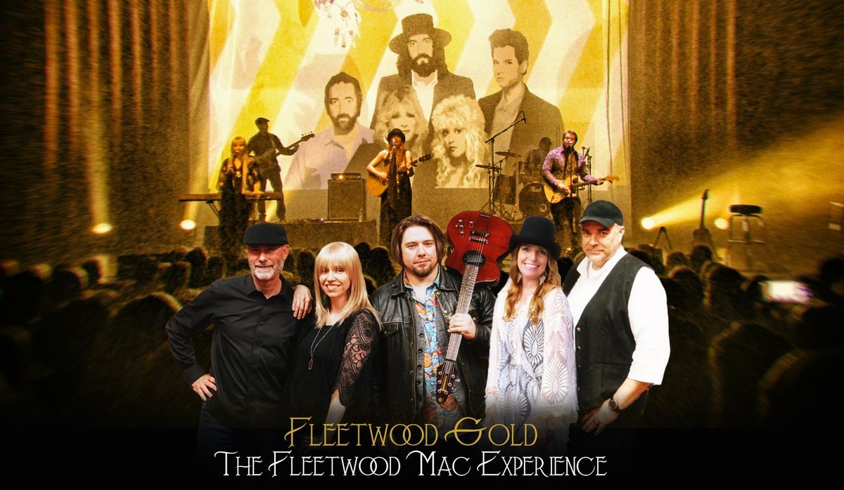 fleetwood Gold - Americas Fleetwood Mac Experience, Rose & Alfred ...