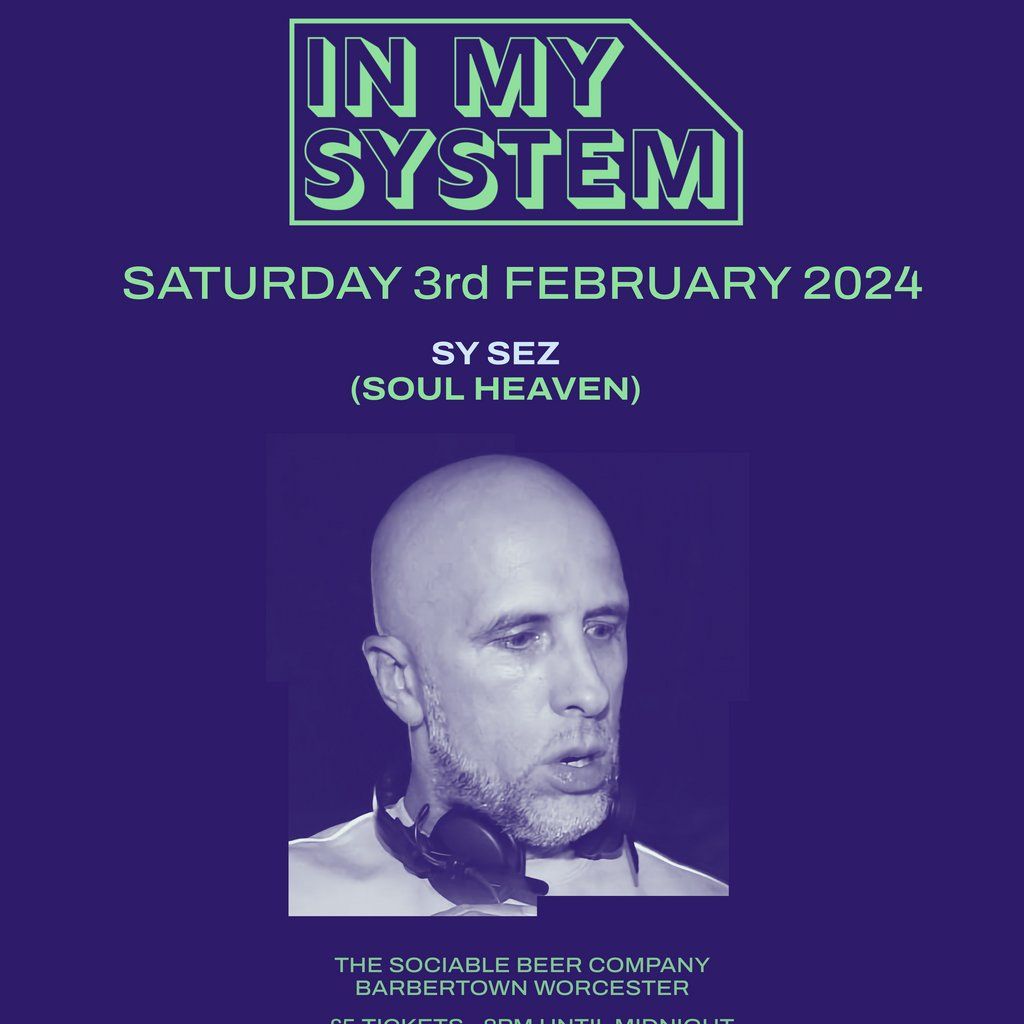 IMS Presents - Sy Sez (Soul Heaven), The Sociable Beer Company ...