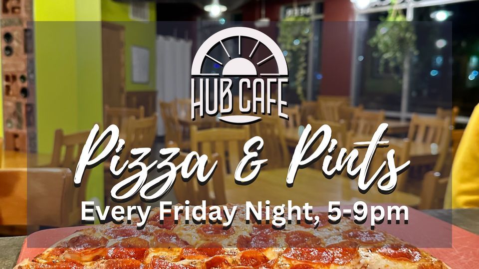 Friday Night Pizza & Pints at the Hub Cafe, 250 North 21st St. STE 3 ...