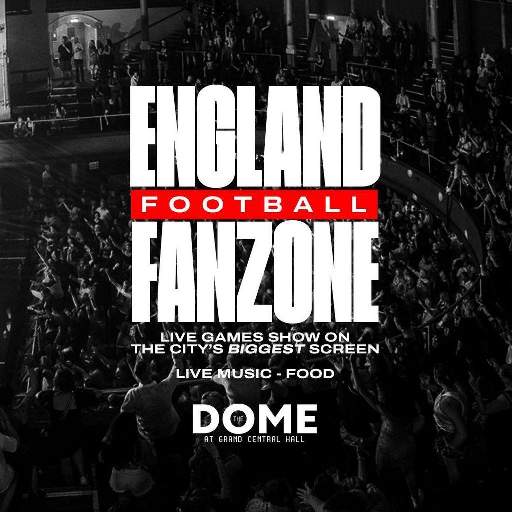 World Cup Live: England Fanpark, The Dome At Grand Central Hall ...