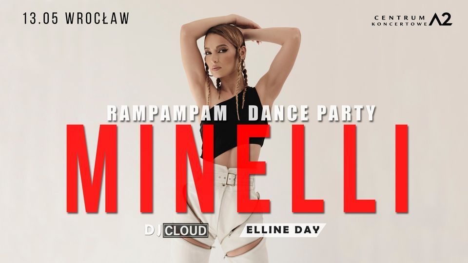 MINELLI: RAMPAMPAM DANCE PARTY, A2 - Centrum Koncertowe, Wroclaw, 13 May 2023 | AllEvents.in