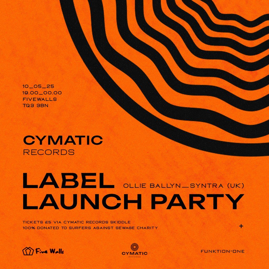 Cymatic Records: Label Launch Party, FIVE WALLS., Paignton, 10 May to ...