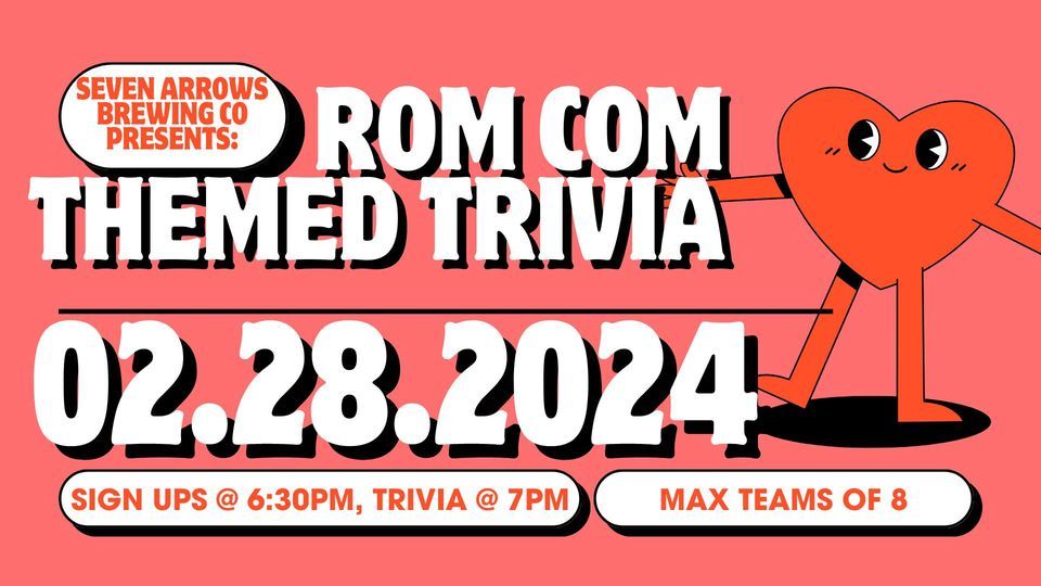 Romantic Comedy Themed Trivia Night at Seven Arrows!, Seven Arrows ...