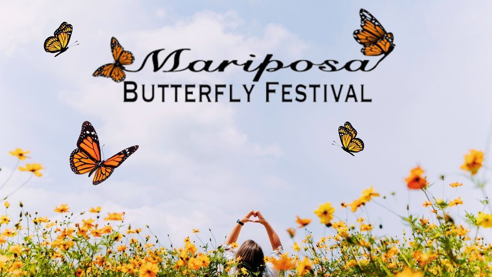 Mariposa Butterfly Festival, Mariposa County Fairgrounds, May 4 to May ...