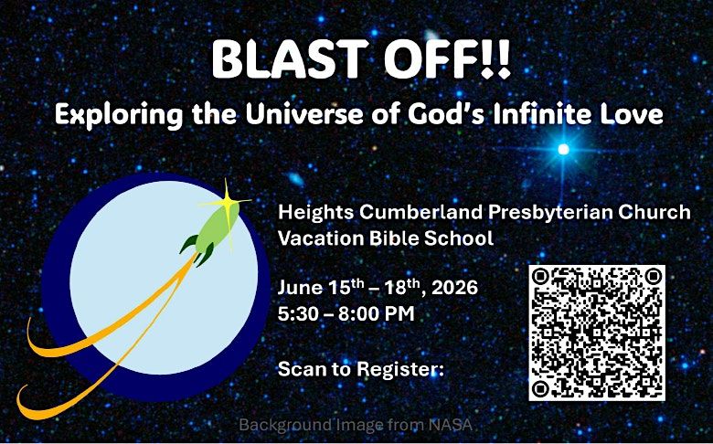 Blast Off! Vacation Bible School, Heights Cumberland Presbyterian ...