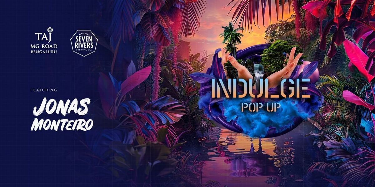 Indulge ft. Jonas Monteiro, 7 Rivers Brewing Co., Taj MG Road, 41/3 ...