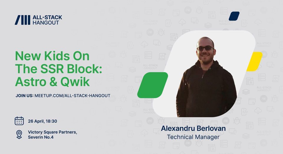 New Kids On The SSR Block: Astro & Qwik, Victory Square Partners, Timisoara, 26 April 2023 ...