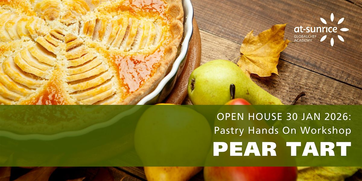 Pastry Hands On Workshop: Pear Tart, At-Sunrice Globalchef Academy ...