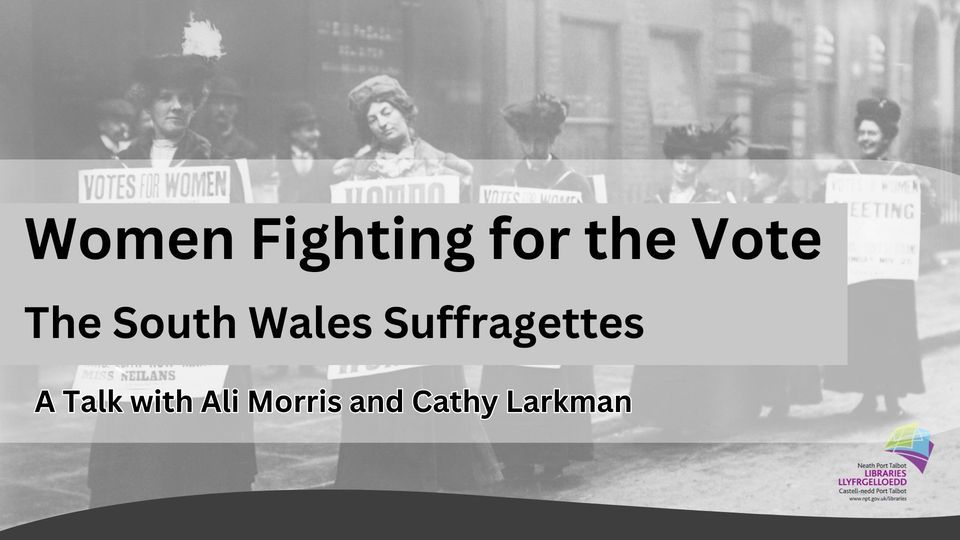 Women Fighting for the Vote: The South Wales Suffragettes, Port Talbot ...