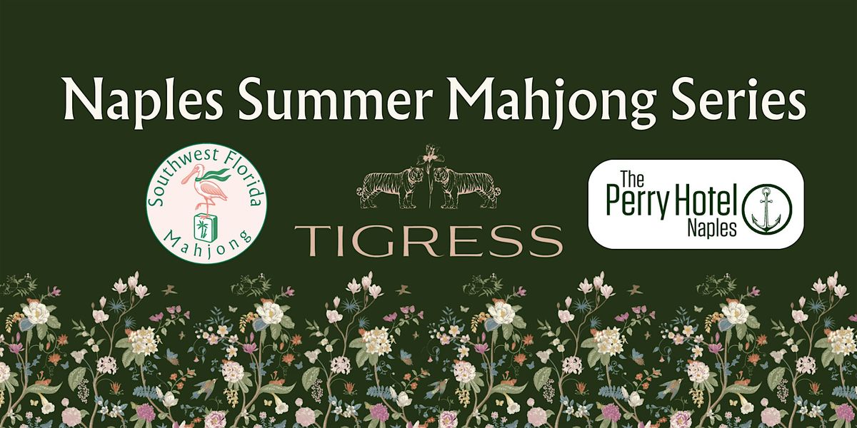 Summer Mahj Series with The Perry Hotel Naples, Tigress Restaurant and ...