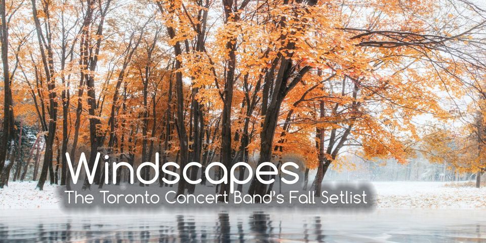 Windscapes: The Toronto Concert Bands Fall Playlist, Glenn Gould Studio ...