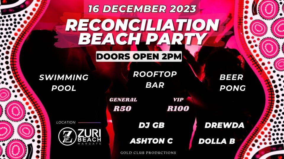 RECONCILIATION BEACH PARTY @ Zuri Beach, Zuri Beach Club, Amanzimtoti ...
