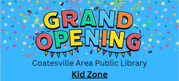 Grand Opening of THE KIDS ZONE!, Coatesville Area Public Library, 7 ...