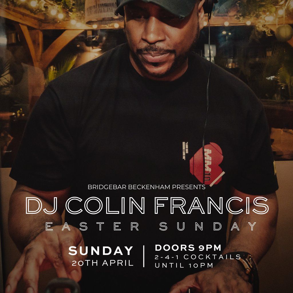 EASTER SUNDAY @ Bridgebar: DJ Colin Francis + Kele Le Roc, Bridgebar ...