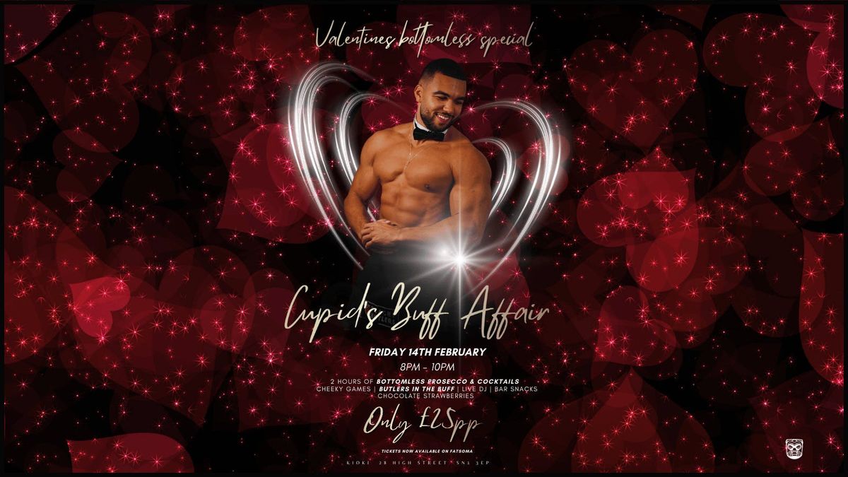 Cupids Buff Affair - Bottomless Valentines Special at Kioki, Kioki ...
