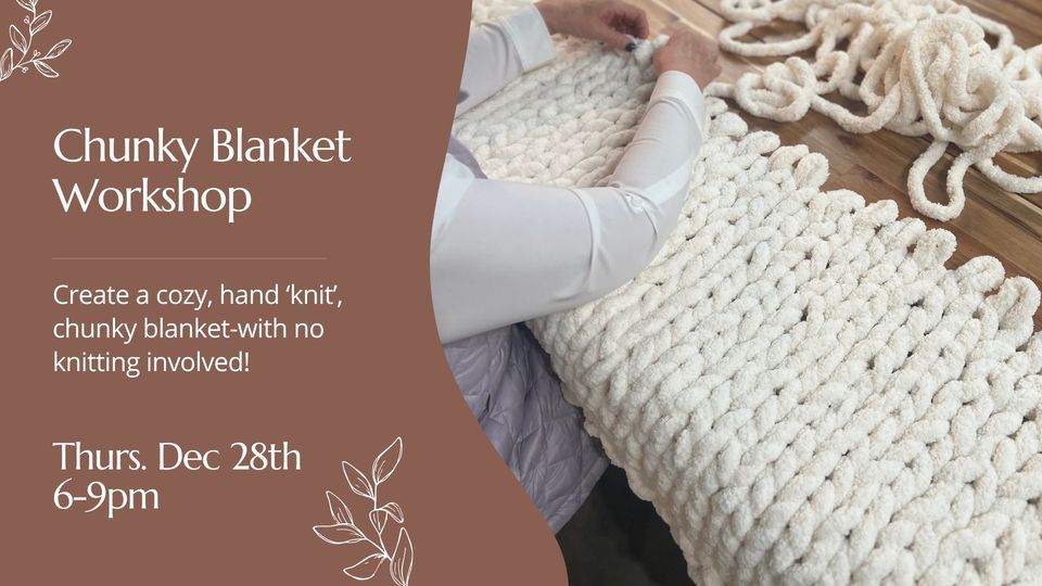 Chunky Blanket Workshop, Mason Jar Studio, Terrace, 28 December 2023 ...