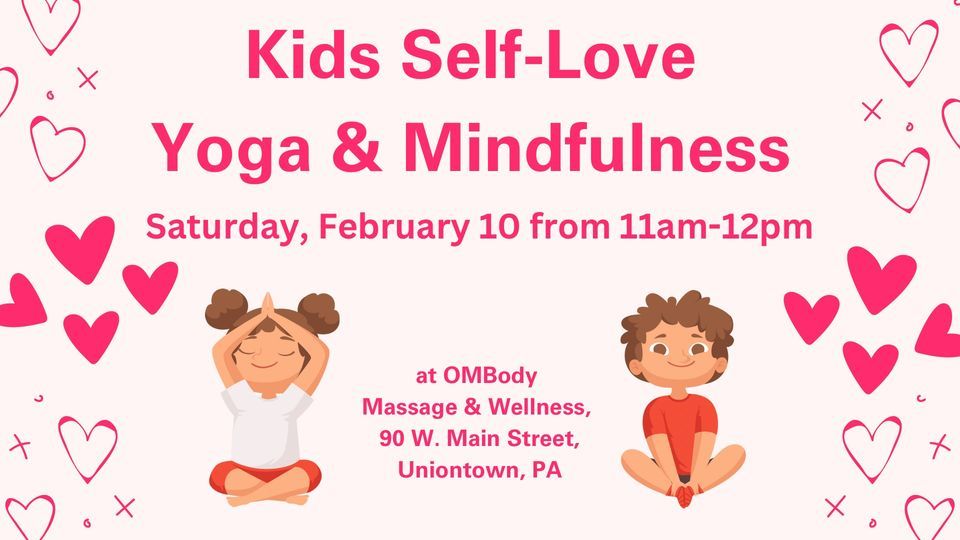 Kids Self-Love Yoga & Mindfulness Class, OMBody, Uniontown, 10 February ...