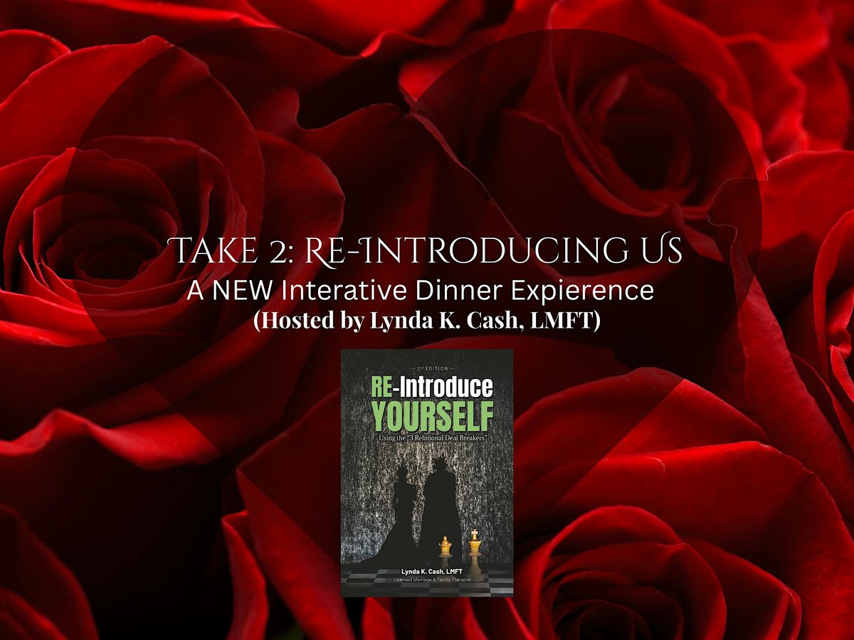 *NEW* Take 2: Re-Introducing Us (Interactive Dinner Experience), I.F.B ...