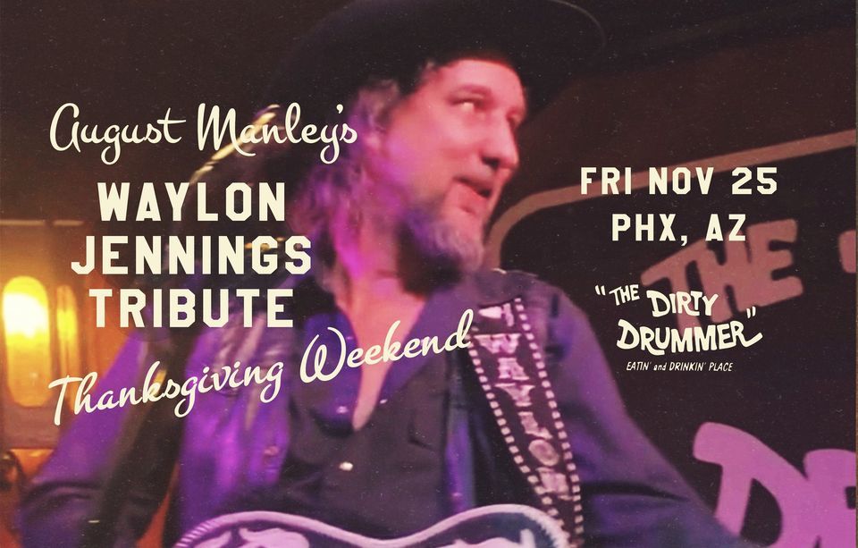August Manleys Waylon Jennings Tribute at The Dirty Drummer ...