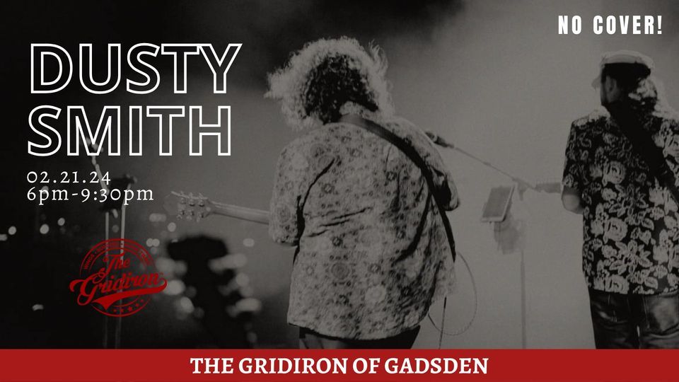 2/21: Live Music with Dusty Smith, Grid Iron Gadsden Al, February 21 ...