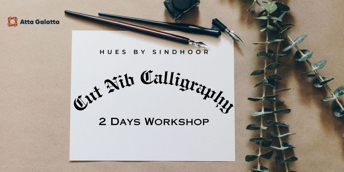Cut Nib Calligraphy, Atta Galatta: Indiranagar, Bangalore, 25 January ...