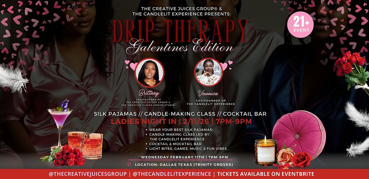 Drip Therapy | Girls Night In: Galentines Edition, Trinity Groves ...
