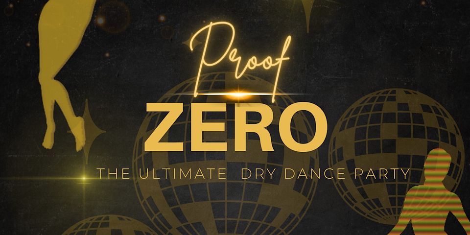 Proof Zero: The Ultimate Dry Dance Party, 7800 Susquehanna Street ...