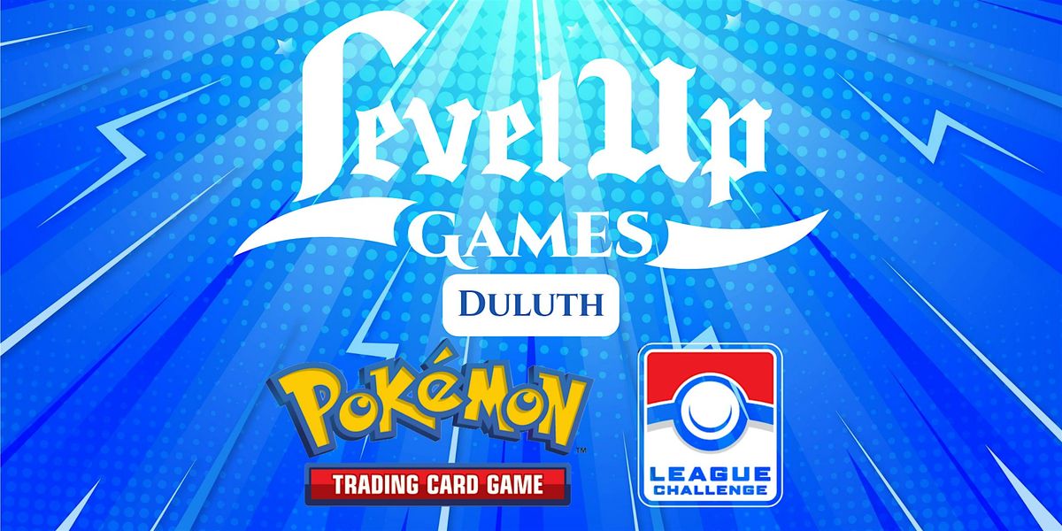 Pokémon TCG - May League Challenge - DULUTH, Level Up Games, Duluth, 6 ...