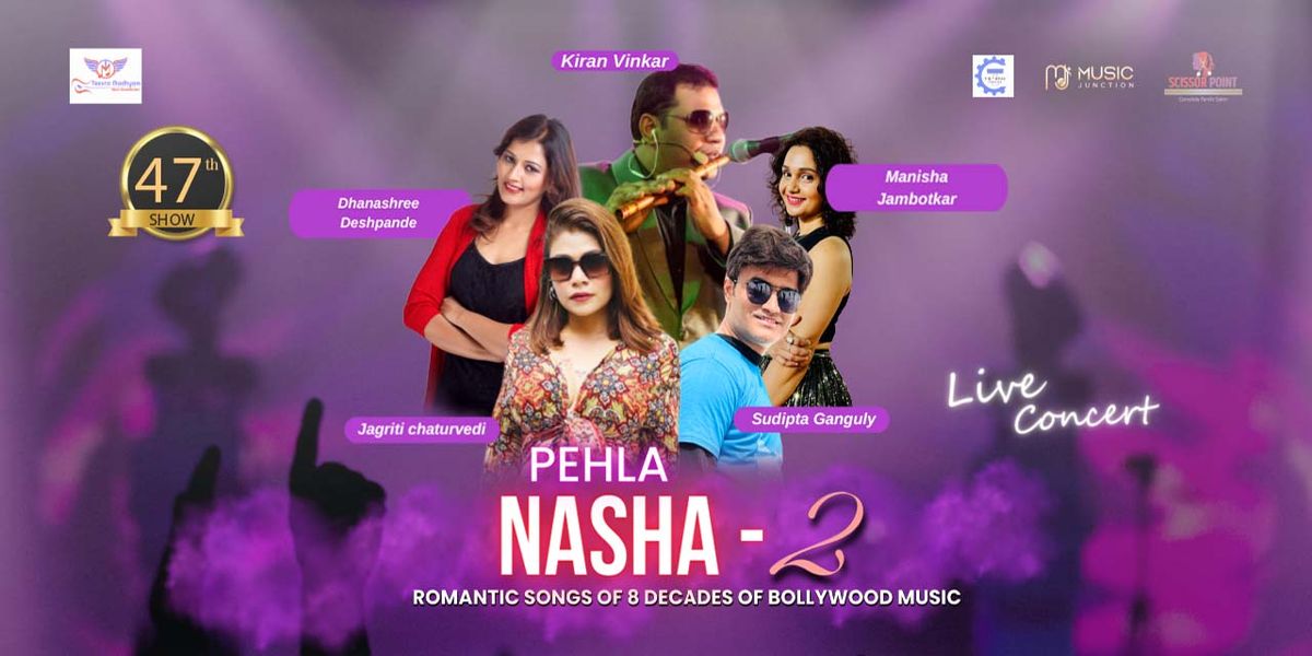 Pehla Nasha 2 - Romantic Songs, Mahakavi Kalidas Natyamandir: Mulund ...