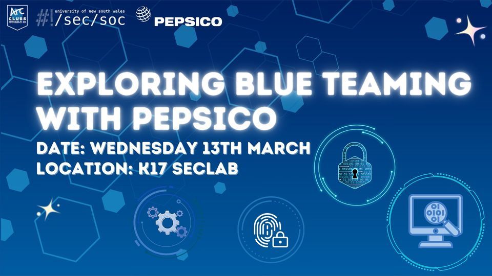 SecSoc Presents: Exploring Blue Teaming With Pepsico, UNSW K17 , Sydney ...