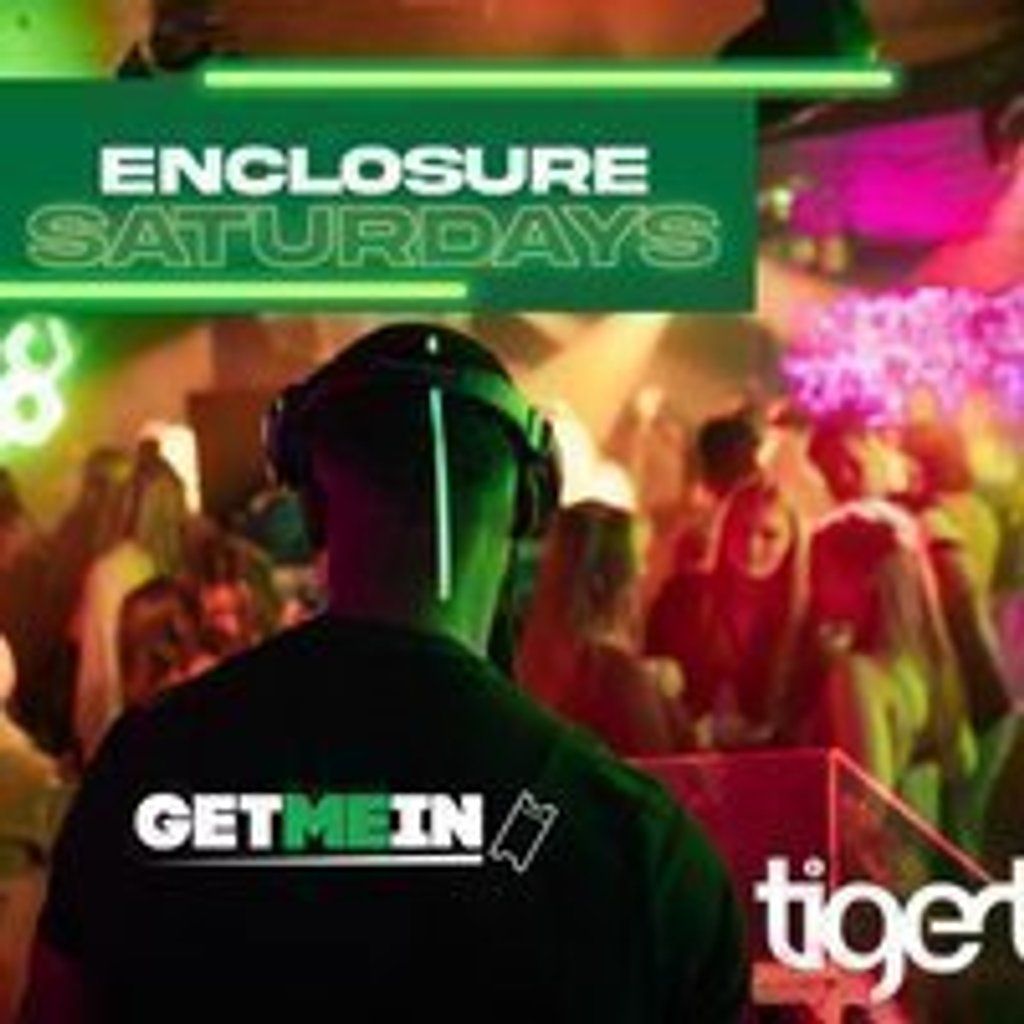 Tiger Tiger London // ENCLOSURE Saturdays // Get Me In!, 29 Haymarket, London SW1Y 4SP, UK ...