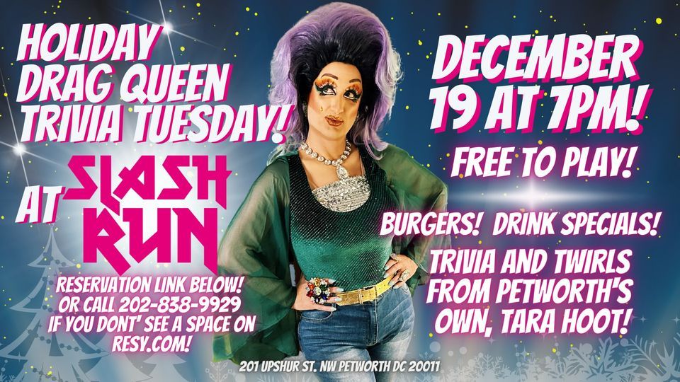Holiday Drag Trivia at Slash Run!, Slash Run, Washington, December 19 ...