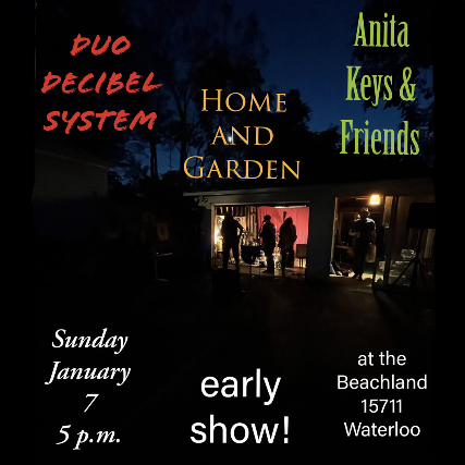 Home & Garden, Duo Decibel System, Anita Keys & Friends, 15711 Waterloo ...