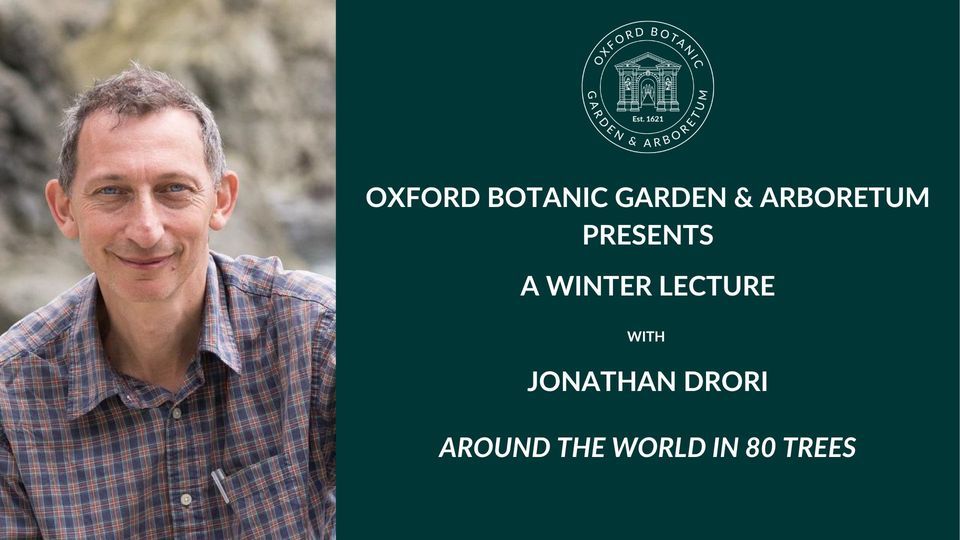 OBGA Winter Lecture with Jonathan Drori: Around the world in 80 plants ...