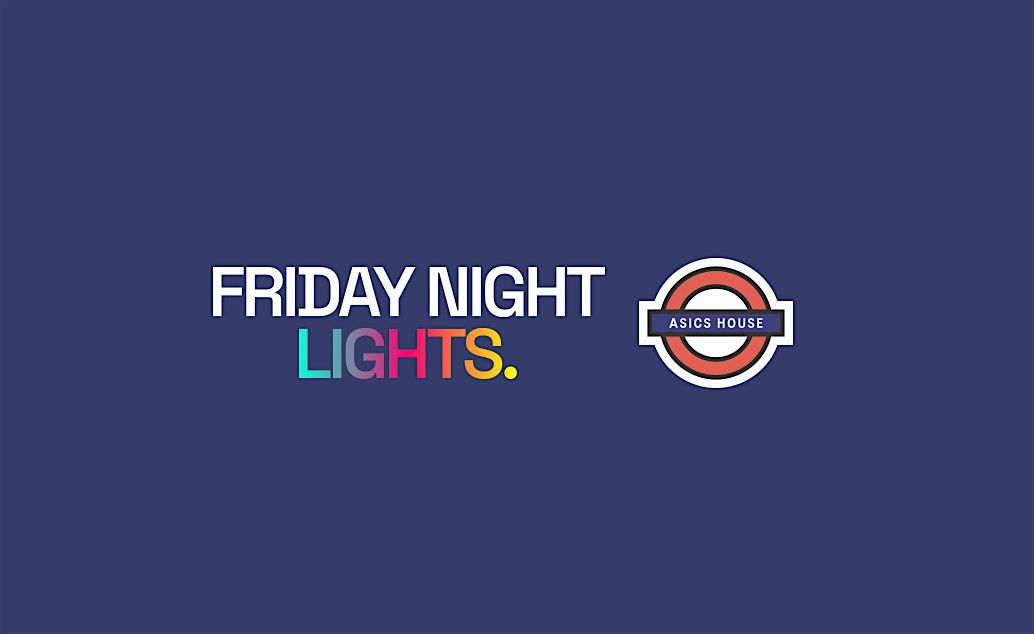 Attend ASICS House London - Friday Night Lights Run Club in London on ...