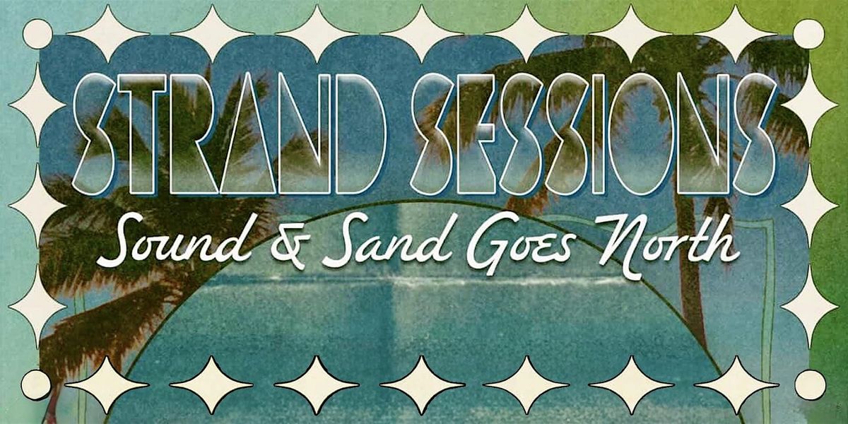 Sunset Dance Party - Strand Sessions: Sound & Sand Society Goes North ...